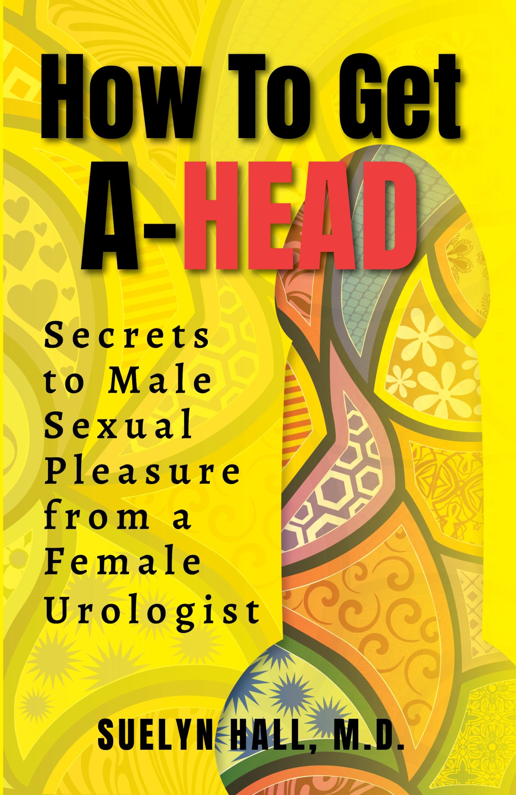 How to Get A-Head: Secrets to Male Sexual Pleasure from a Female ...